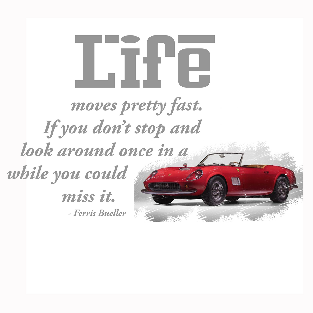 Life Moves Pretty Fast Poster